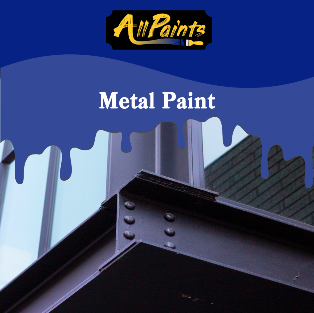 Metal Paint | ALL PAINTS